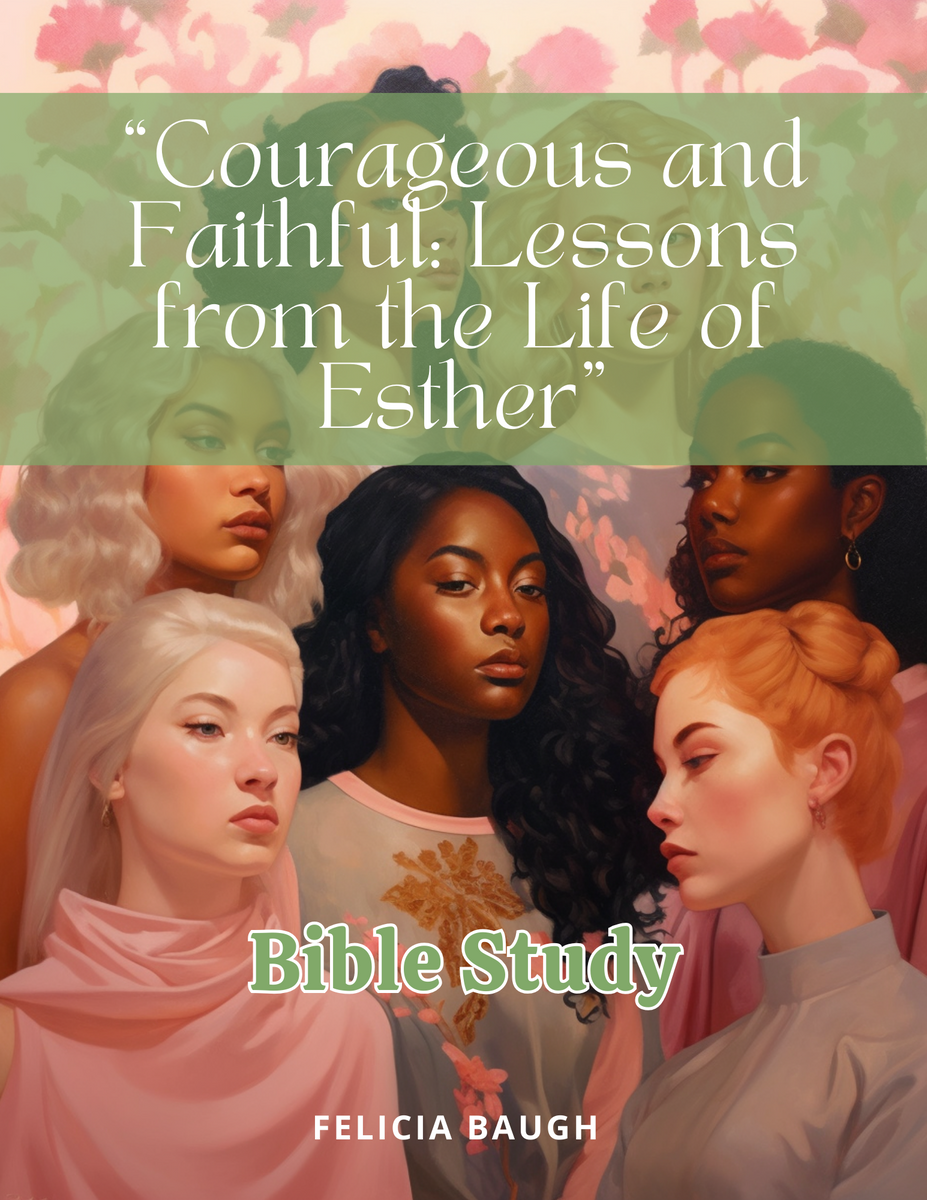 Bible Series #1: Courageous and Faithful: Lessons from the Life of Est ...